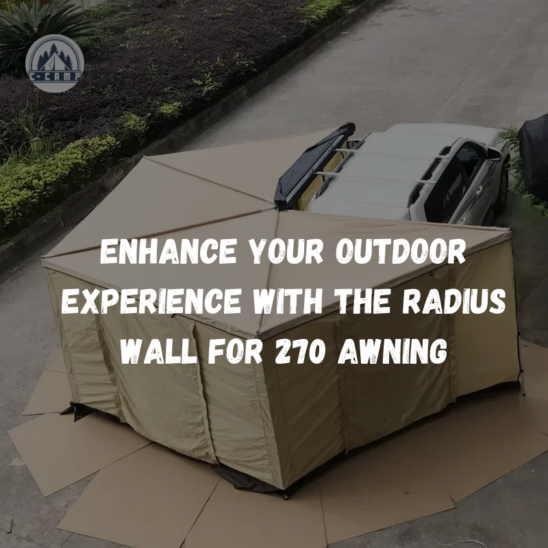 Enhance Your Outdoor Experience with the Radius Wall for 270 Awning – CCAMP